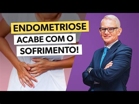 Endometriose o que é sintomas causas e tratamento Elizeu Rosa