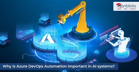 Why Is Azure Devops Automation Important In Ai Systems Unleash Your Data