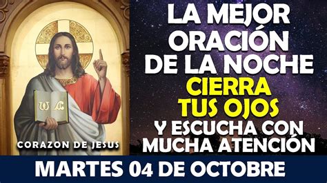 ORACIÓN DE LA NOCHE DE HOY MARTES 04 DE OCTOBRE RELÁJATE Y ESCUCHA