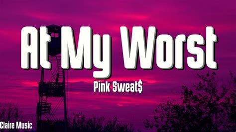 Pink Sweat At My Worst Lyrics YouTube