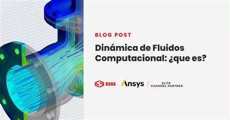 Dinámica de Fluidos Computacional que es