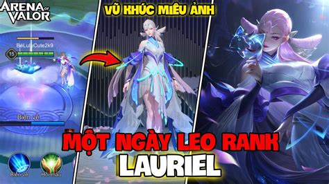 VUX MỘT NGÀY LEO RANK VỚI SKIN LAURIEL VŨ KHÚC MIÊU ẢNH COMBO ĐẠI PHÁN