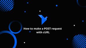 How To Make A POST Request With CURL