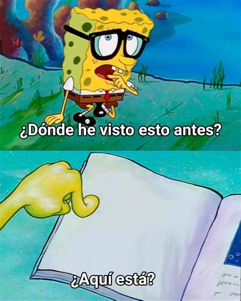 Donde He Visto Esto Antes Bob Esponja Plantilla