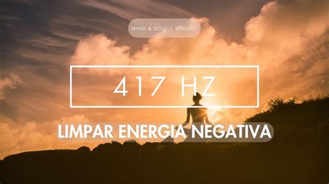417 Hz Limpar ENERGIA NEGATIVA YouTube