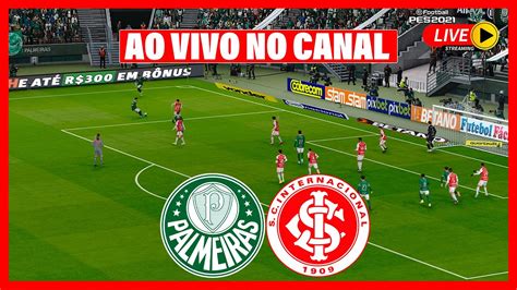 PALMEIRAS X INTERNACIONAL AO VIVO IMAGENS JOGO DE HOJE ASSISTA