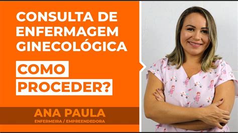 Consulta de Enfermagem Ginecológica YouTube