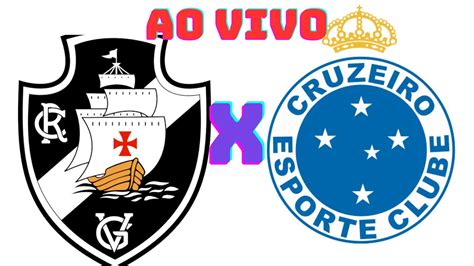 VASCO X CRUZEIRO AO VIVO SÉRIE A DO CAMPEONATO BRASILEIRO 2023 YouTube