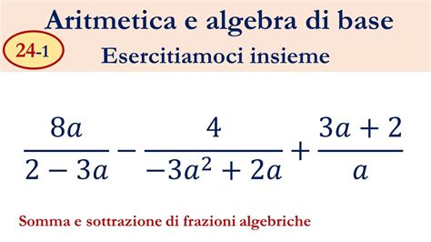 Somma E Sottrazione Di Frazioni Algebriche Youtube