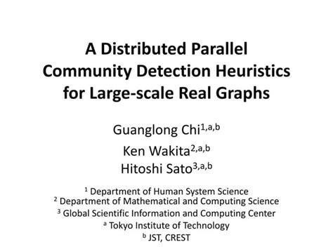 a distributed parallel community detection heuristics for large scale real graphs ppt