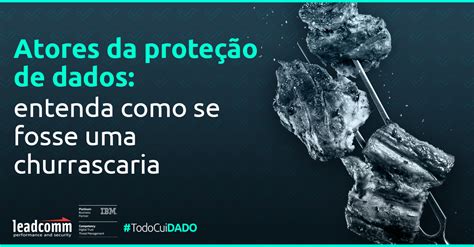 Quem S O Os Atores Da Lgpd Entenda Nessa Analogia Uma