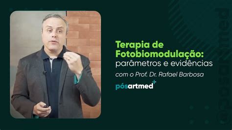 Terapia de Fotobiomodulação parâmetros e evidências Pós em
