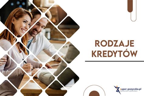 Rodzaje Kredyt W Przewodnik Po Ofertach Bank W