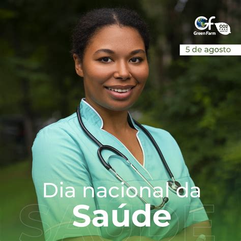 05 de agosto Dia Nacional da saúde Green Farm