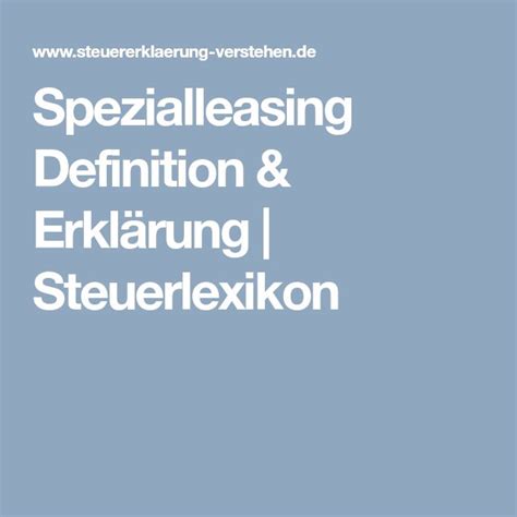 Spezialleasing Definition Erklärung Steuerlexikon