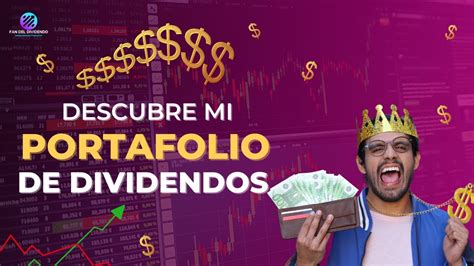 Quieres Vivir De Tus DIVIDENDOS Descubre Mi Portafolio YouTube