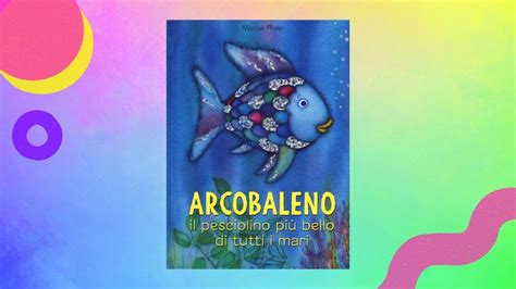 ARCOBALENO IL PESCIOLINO PIU BELLO DI TUTTI I MARI YouTube