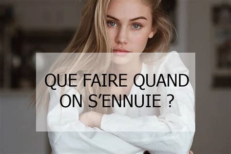 Que faire quand on sennuie 44 idées à faire en 2023