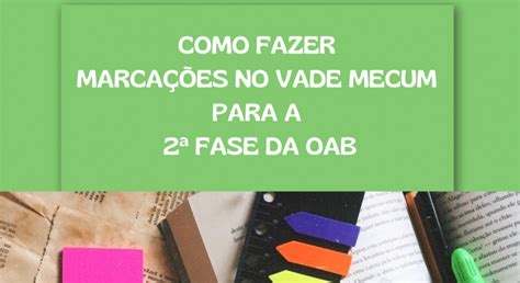 COMO FAZER MARCAÇÕES NO VADE MECUM PARA 2ª FASE DA OAB Notícias