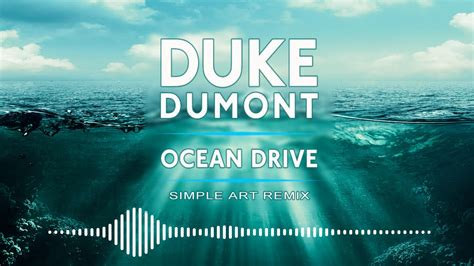 Duke Dumont Ocean Drive Simple Art Remix YouTube