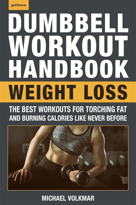 The Dumbbell Workout Handbook Weight Loss The Best Workouts For