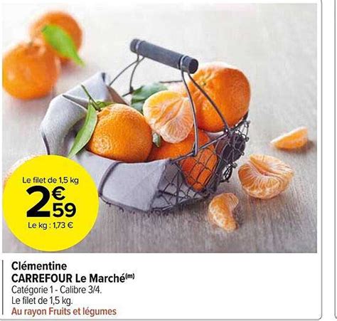 Promo Clémentine Carrefour Le Marché chez Carrefour Market iCatalogue fr