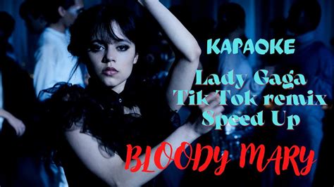 KARAOKE LADY GAGA BLOODY MARY Tik Tok Remix Speed Up Wednesday
