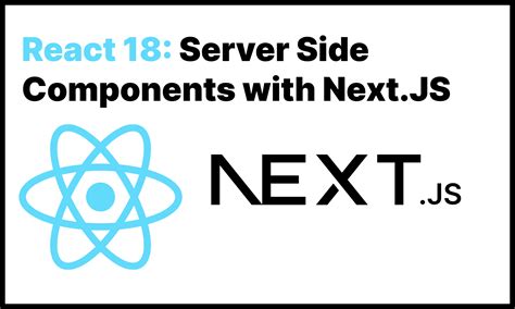 React Server Components With Nextjs The Complete Guide