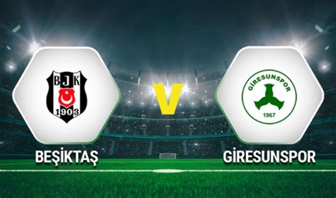 Beşiktaş Giresunspor maç özeti ve golleri izle Bein Sports BJK