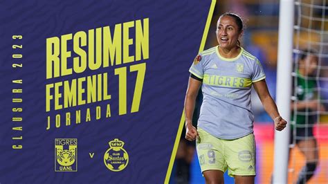 El Resumen Femenil Tigres Santos Femenil J Clausura