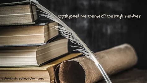 Opsiyonel Ne Demek Detaylı Rehber