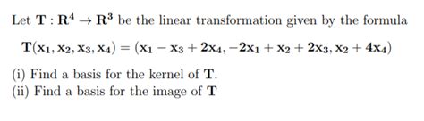 solved let t r4 → r be the linear transformation given by
