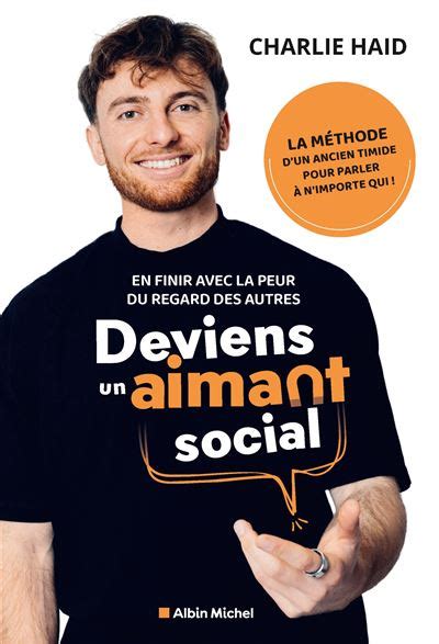 Deviens Un Aimant Social En Finir Avec La Peur Du Regard Des Autres