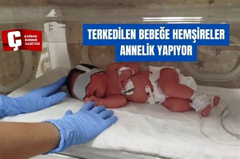 TERKEDİLEN BEBEĞE HEMŞİRELER ANNELİK YAPIYOR Burdur Haber Son Dakika