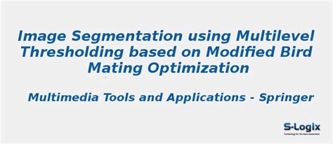 image segmentation using multilevel thresholding based modified bird mating optimization s logix