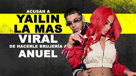 Acusan a Yailin La Mas Viral de hacerle brujería a Anuel YouTube