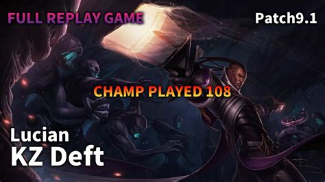 KZ Deft BOTTOM Lucian VS Kai Sa Replay S9 바텀 루시안 VS 카이사 관전 시즌9 10 4