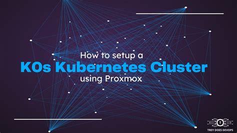How To Build A K0s Kubernetes Cluster With Proxmox YouTube