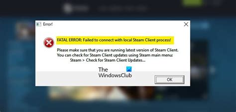 fatal error failed to connect with local steam client process