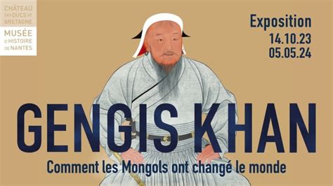 L exposition sur Gengis Khan à Nantes Infos Nantes