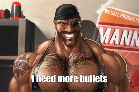 Meme I Need More Bullets All Templates Meme Arsenal