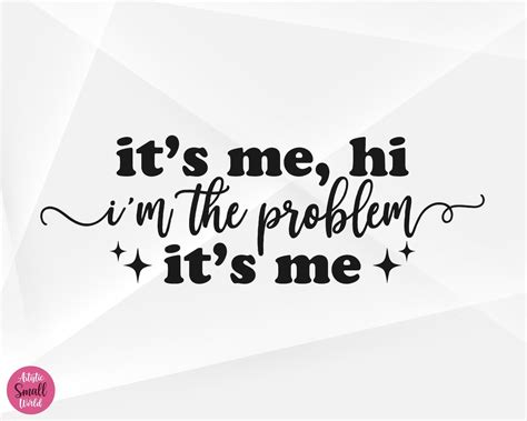 It S Me Hi I M The Problem It S Me SVG Anti Hero Svg It S Me Hi I M