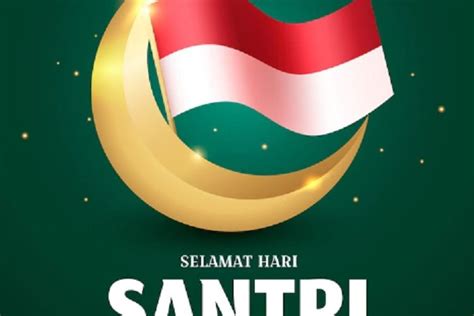 20 Pilihan Kata Ucapan Hari Santri Nasional Untuk 22 Oktober 2022 Dan