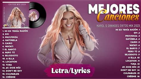 Karol G Letra Mejores Canciones De Karol G Grandes Exitos De