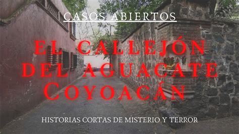 La leyenda del callejón del aguacate MISTERIOS ABIERTOS YouTube