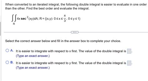 solved when converted to an iterated integral the following