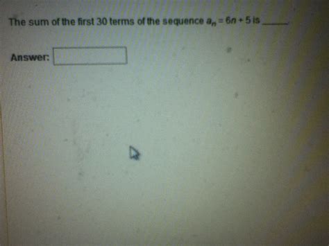 solved the sum of the first 30 terms of the sequence an 6n 5