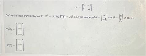 solved a [02−40] define the linear transformation t r2→r2 by
