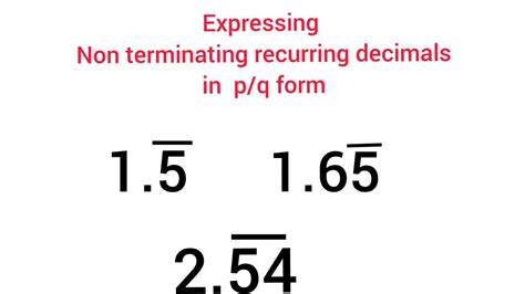 expressing non terminating recurring decimals in p q form class 9 chapter 1 real numbers