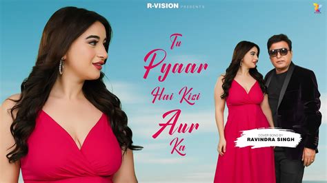 Tu Pyaar Hai Kisi Aur Ka Full Song
